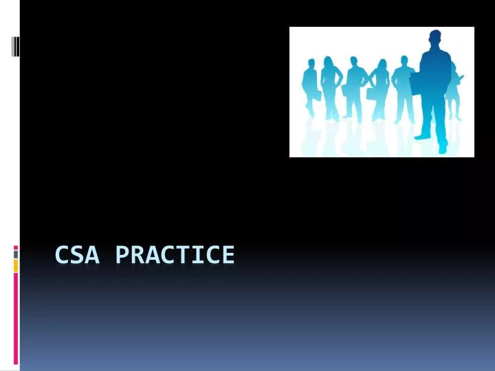 PPT - CSA Practice PowerPoint Presentation, free download - ID:5445564