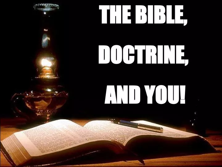 PPT - THE BIBLE, DOCTRINE, AND YOU! PowerPoint Presentation, free ...