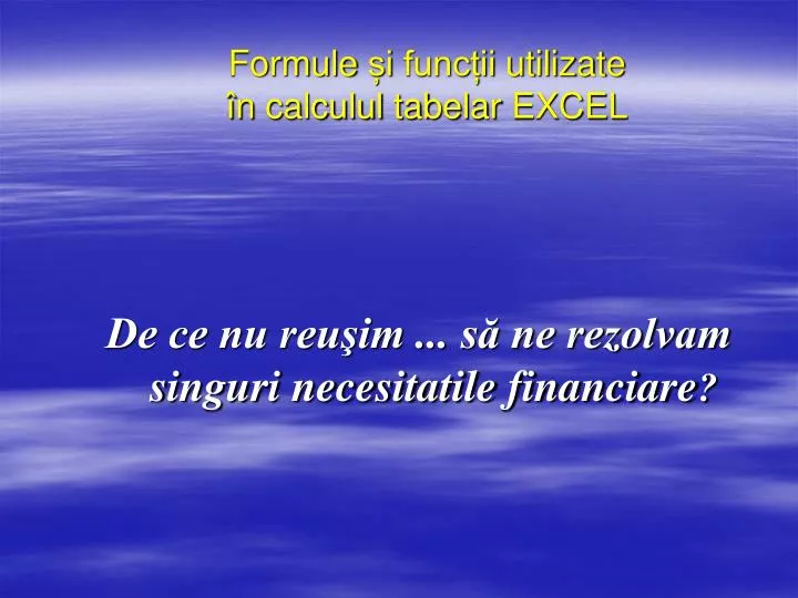 PPT - Formule și funcții utilizate în calculul tabelar EXCEL PowerPoint ...
