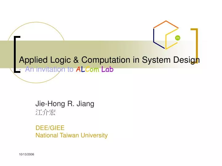 Ppt Applied Logic And Computation In System Design An Invitation To A L C Om Lab Powerpoint 5591