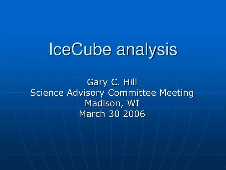 PPT - IceCube analysis PowerPoint Presentation, free download - ID:5448153 PPT - IceCube analysis PowerPoint Presentation, free download - ID:5448153