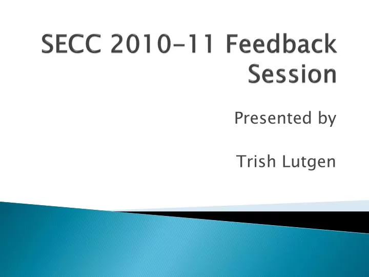 PPT - SECC 2010-11 Feedback Session PowerPoint Presentation, free ...
