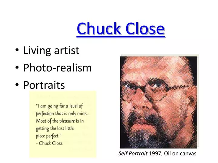 PPT - Chuck Close PowerPoint Presentation, free download - ID:5448531