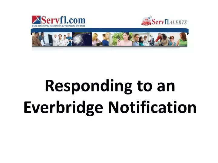 PPT - Responding to an Everbridge Notification PowerPoint Presentation ...