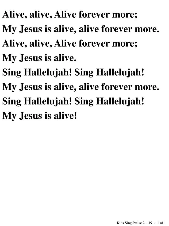 PPT - Alive, alive, Alive forever more; My Jesus is alive, alive ...
