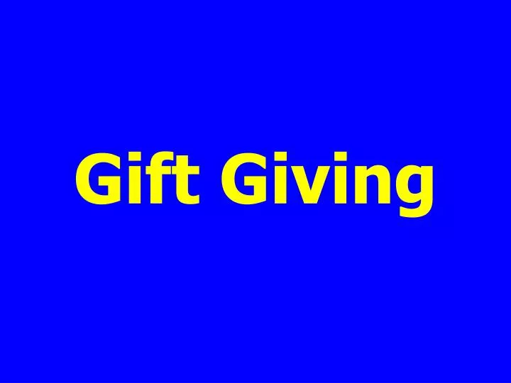 PPT - Gift Giving PowerPoint Presentation, free download - ID:5450387