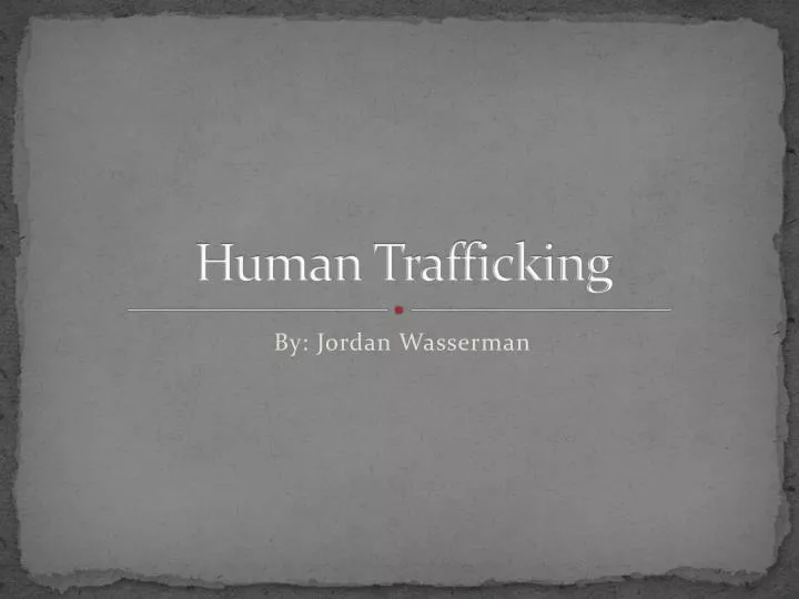 Ppt Human Trafficking Powerpoint Presentation Free Download Id 5450588
