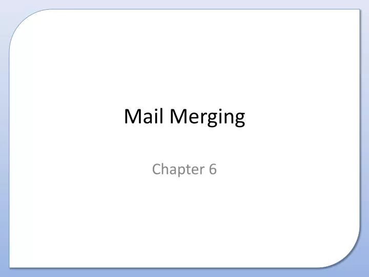 PPT - Mail Merging PowerPoint Presentation, free download - ID:5450891