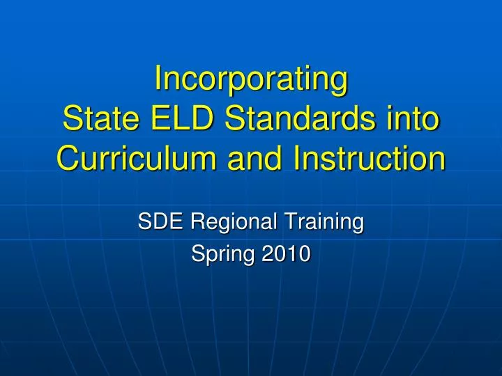 PPT - Incorporating State ELD Standards into Curriculum and Instruction ...