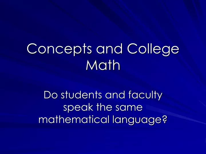PPT - Concepts and College Math PowerPoint Presentation, free download ...