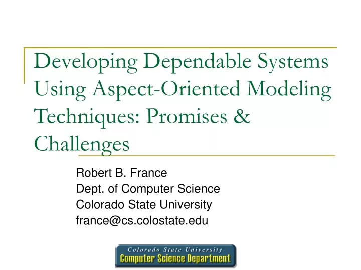 Ppt Developing Dependable Systems Using Aspect Oriented Modeling