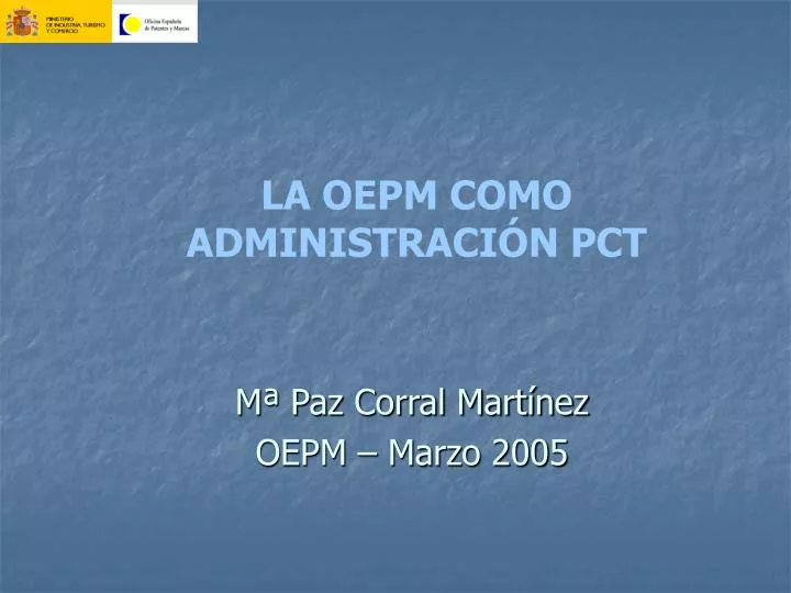PPT - LA OEPM COMO ADMINISTRACIÓN PCT PowerPoint Presentation, free ...