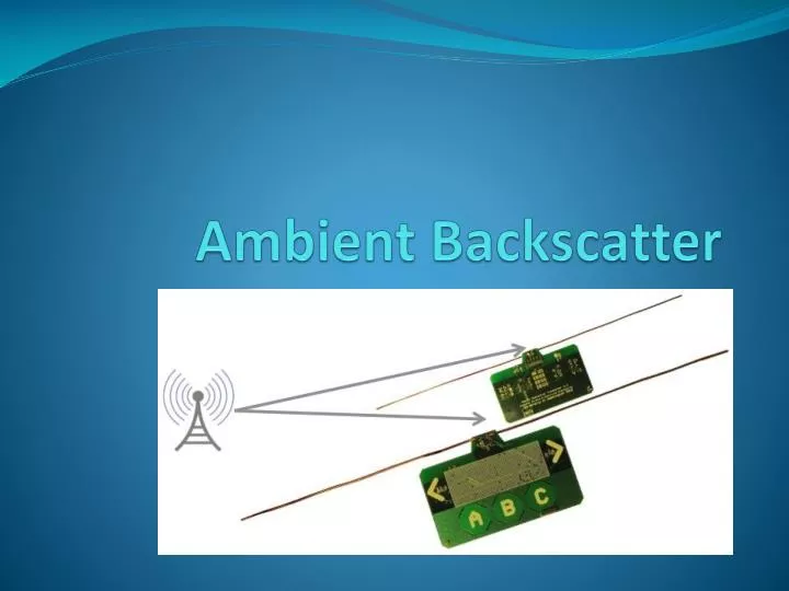 PPT - Ambient Backscatter PowerPoint Presentation, free download - ID ...
