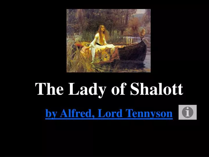 PPT - The Lady of Shalott by Alfred, Lord Tennyson PowerPoint ...