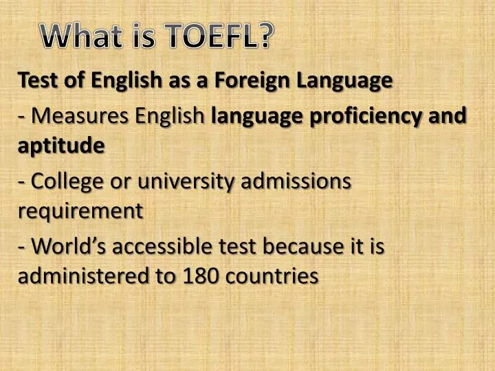 PPT - What is TOEFL? PowerPoint Presentation, free download - ID:5452347