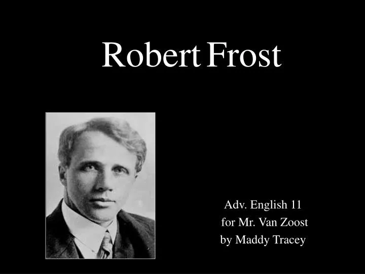 PPT - Robert Frost PowerPoint Presentation, free download - ID:5452865