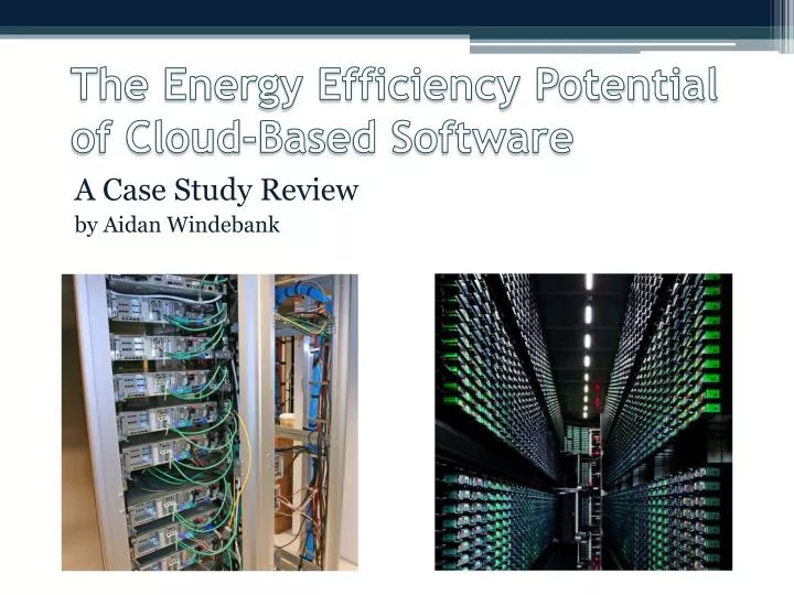 PPT - The Energy Efficiency Potential of Cloud-Based Software ...