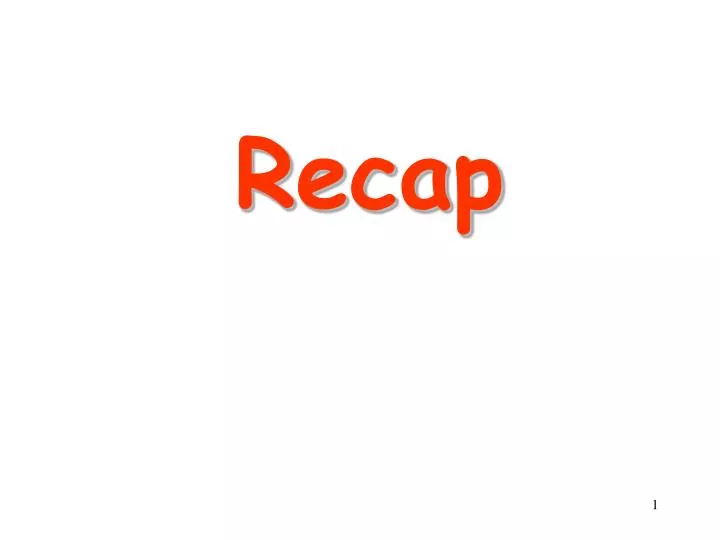 PPT - Recap PowerPoint Presentation, free download - ID:5453772 PPT - Recap PowerPoint Presentation, free download - ID:5453772