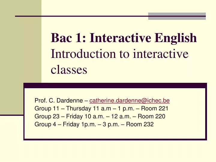 PPT - Bac 1: Interactive English Introduction to interactive classes ...