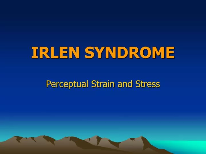 PPT - IRLEN SYNDROME PowerPoint Presentation, free download - ID:5454835