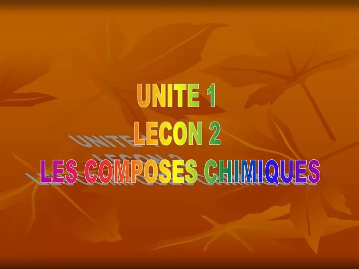 PPT - UNITE 1 LECON 2 LES COMPOSES CHIMIQUES PowerPoint Presentation ...