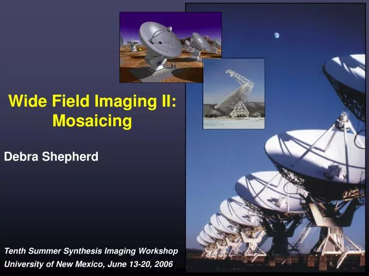 PPT - Wide Field Imaging II: Mosaicing PowerPoint Presentation, free ...
