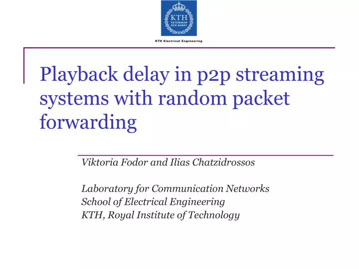 PPT - Playback delay in p2p streaming s ystems with random packet forwarding PowerPoint ...