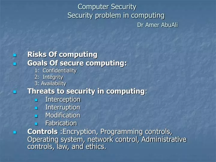 PPT - Computer Security Security problem in computing Dr Amer AbuAli ...