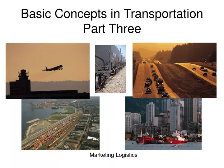 PPT - Basic Concepts in Transportation Part Three PowerPoint ...