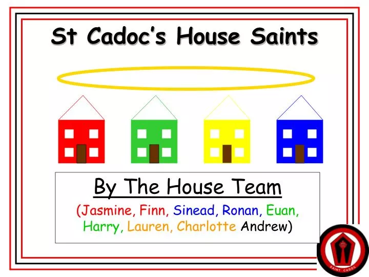 PPT - St Cadoc’s House Saints PowerPoint Presentation, free download ...