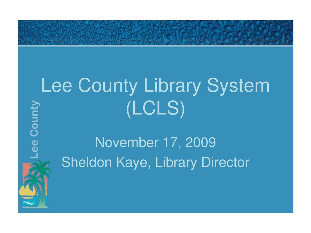 PPT - Lee County Library System (LCLS) PowerPoint Presentation, free ... PPT - Lee County Library System (LCLS) PowerPoint Presentation, free ...