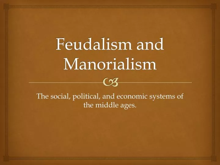PPT - Feudalism and Manorialism PowerPoint Presentation, free download ...
