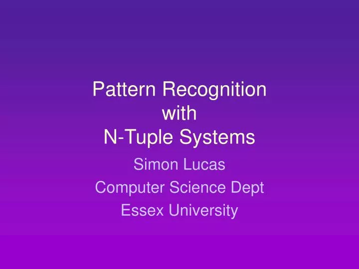 PPT - Pattern Recognition with N-Tuple Systems PowerPoint Presentation ...