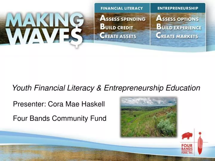 PPT - Presenter: Cora Mae Haskell Four Bands Community Fund PowerPoint ...