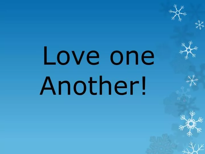 PPT - Love one Another! PowerPoint Presentation, free download - ID:5460523