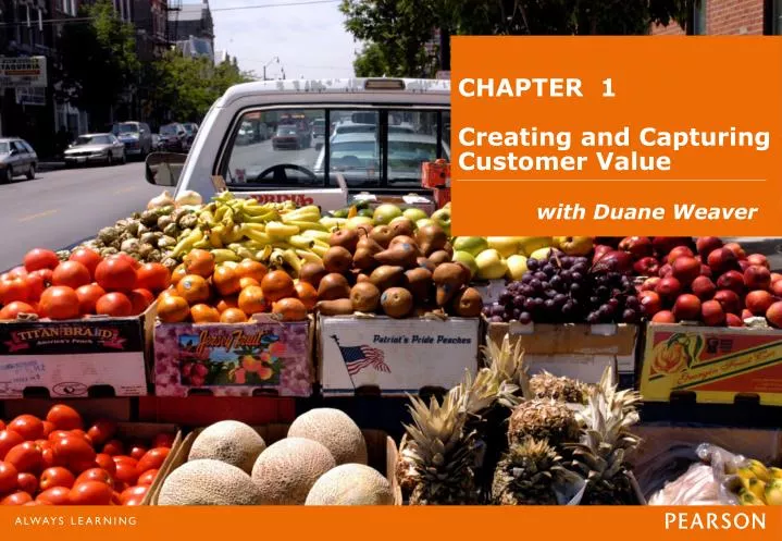 PPT - CHAPTER 1 Creating and Capturing Customer Value with Duane Weaver PowerPoint Presentation ...