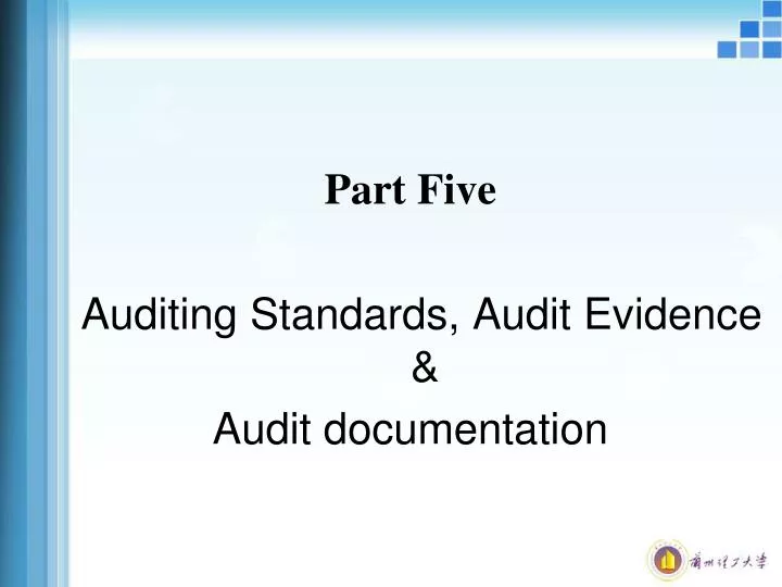 PPT - Part Five Auditing Standards, Audit Evidence & Audit ... PPT - Part Five Auditing Standards, Audit Evidence & Audit ...