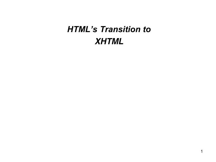PPT - HTML’s Transition to XHTML PowerPoint Presentation, free download ...