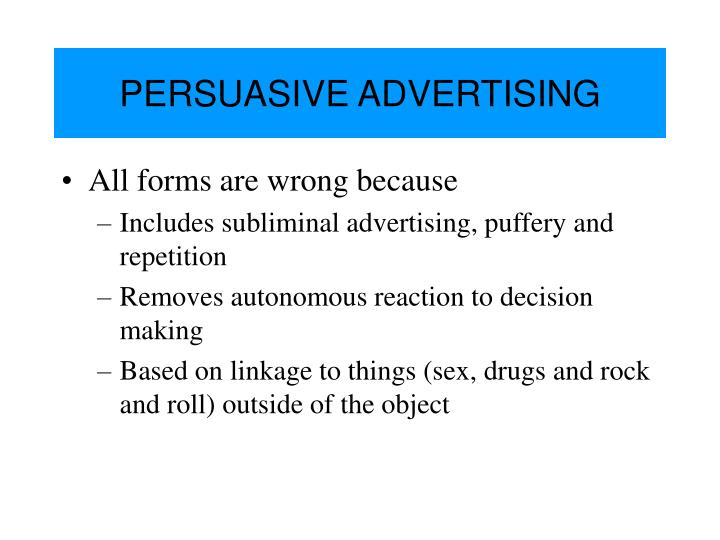 PPT - Persuasive Advertising, Autonomy, and the Creation of Desire ...
