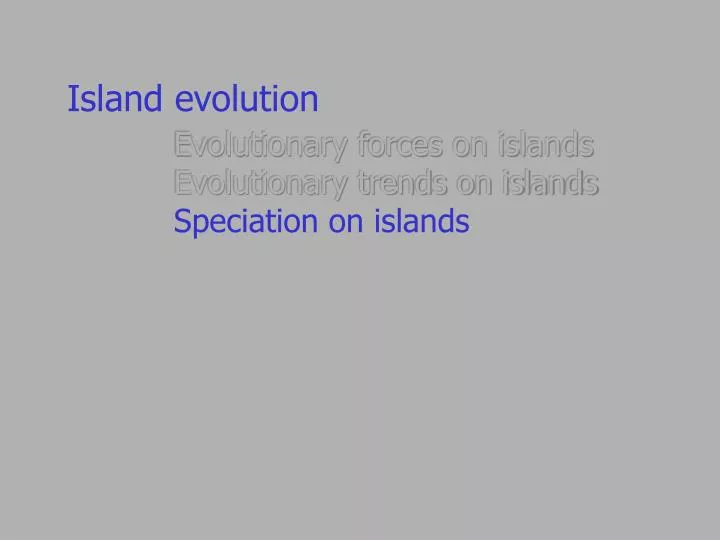PPT - Island evolution PowerPoint Presentation, free download - ID:5462059