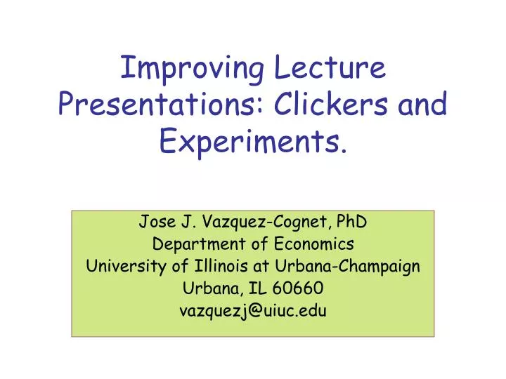 PPT - Improving Lecture Presentations: Clickers and Experiments ...