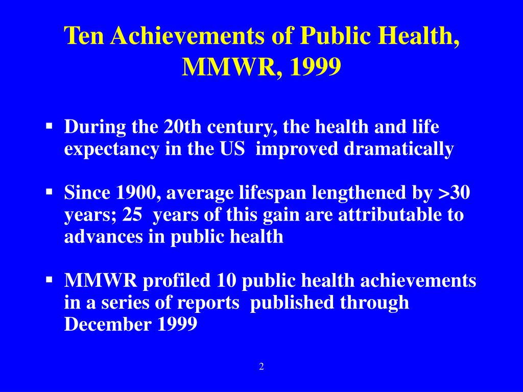 PPT - Ten Great Achievements of Public Health in US, 1900-1999 MMWR ... PPT - Ten Great Achievements of Public Health in US, 1900-1999 MMWR ...