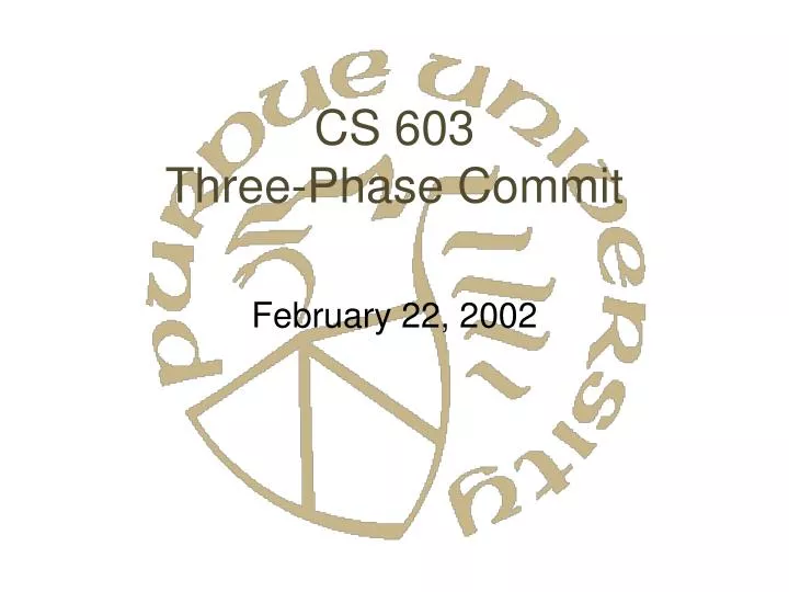 PPT - CS 603 Three-Phase Commit PowerPoint Presentation, free download ...