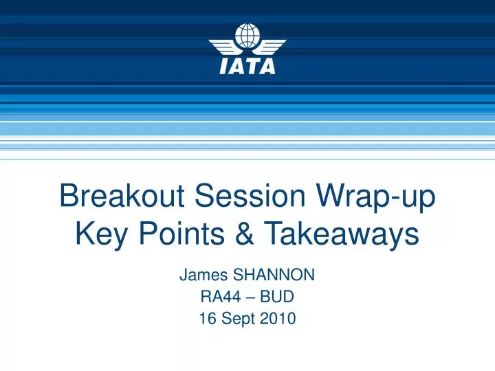 PPT - Breakout Session Wrap-up Key Points & Takeaways PowerPoint ...