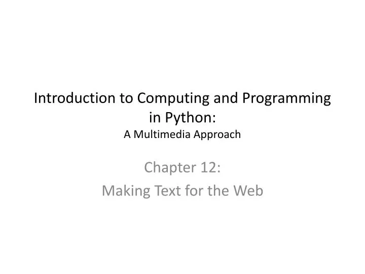 PPT - Introduction to Computing and Programming in Python: A Multimedia Approach PowerPoint ...