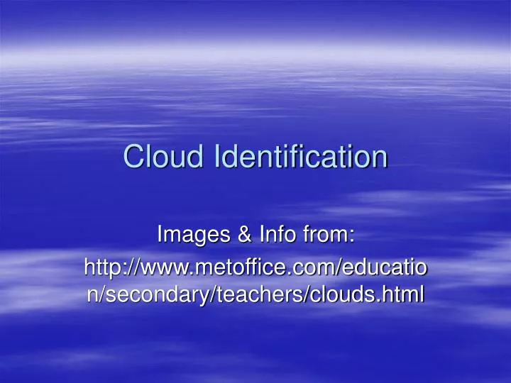 PPT - Cloud Identification PowerPoint Presentation, free download - ID:5465516