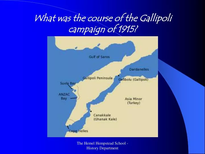 PPT - What was the course of the Gallipoli campaign of 1915? PowerPoint Presentation - ID:5465671