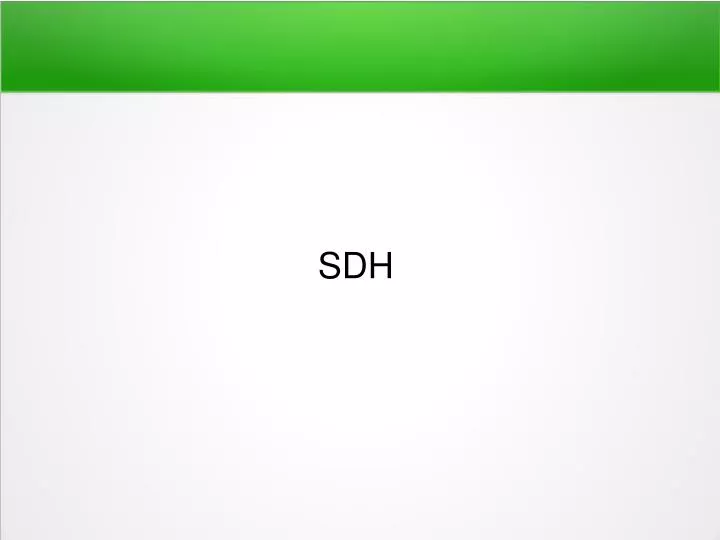 PPT - SDH PowerPoint Presentation, free download - ID:5465815