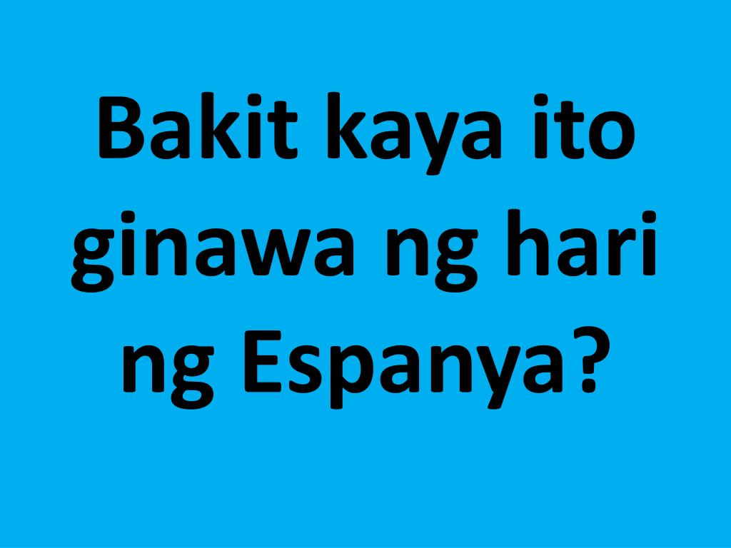 PPT - Nagpadala muli ng mga ekspedisyon ang Hari ng Espanya sa ... PPT - Nagpadala muli ng mga ekspedisyon ang Hari ng Espanya sa ...