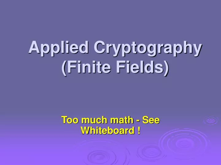 PPT - Applied Cryptography (Finite Fields) PowerPoint Presentation ...